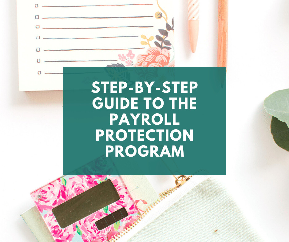 Step-By-Step Guide to the Payroll Protection Program