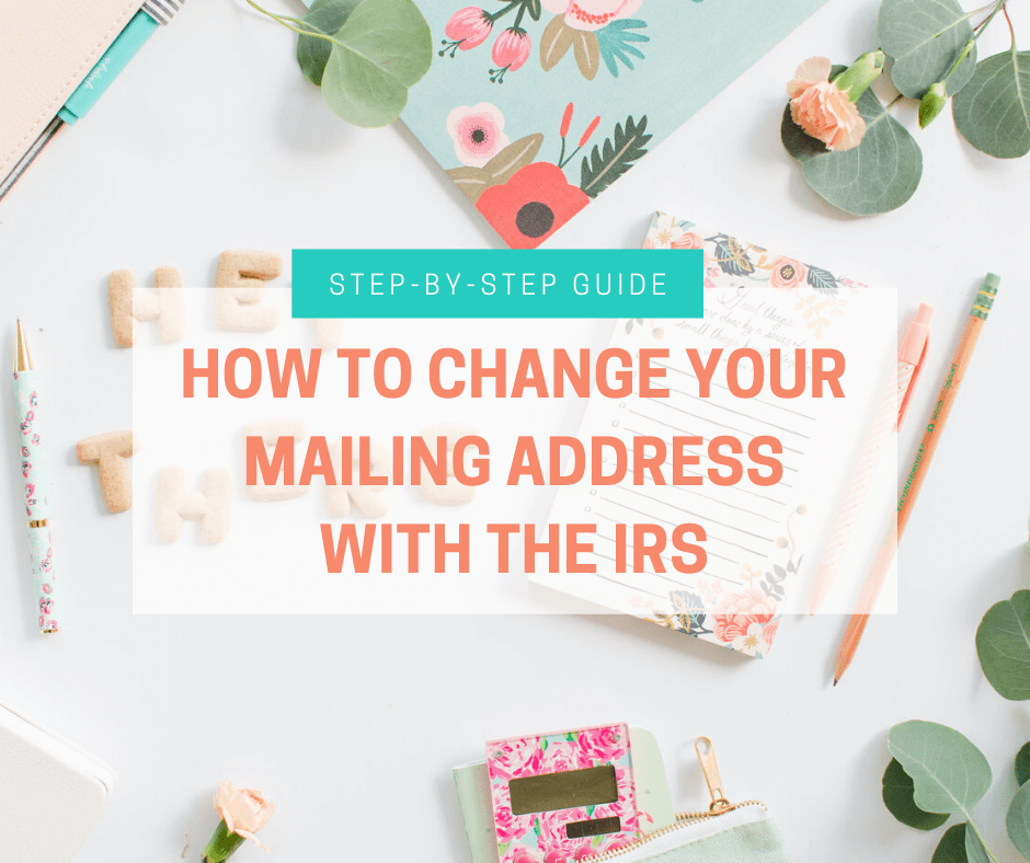 How To Change Your Mailing Address With The IRS